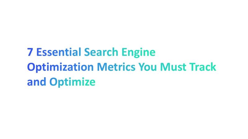 7 Essential Search Engine Optimization Metrics You Must Track and Optimize | Alore